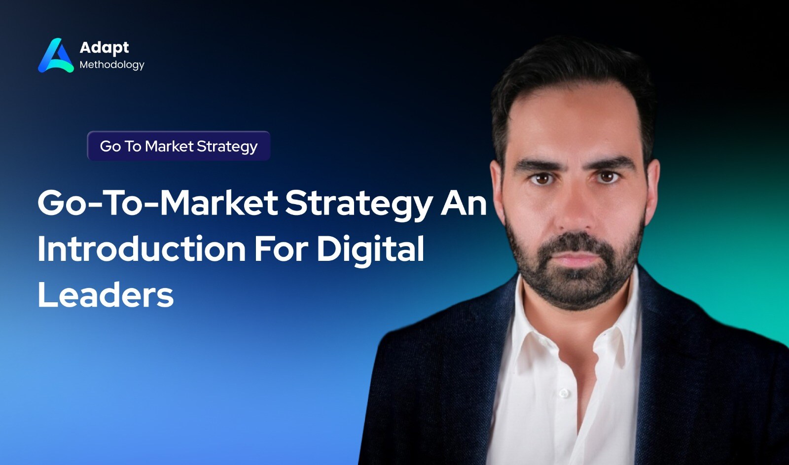 Go To Market Strategy An Introduction For Digital Leaders